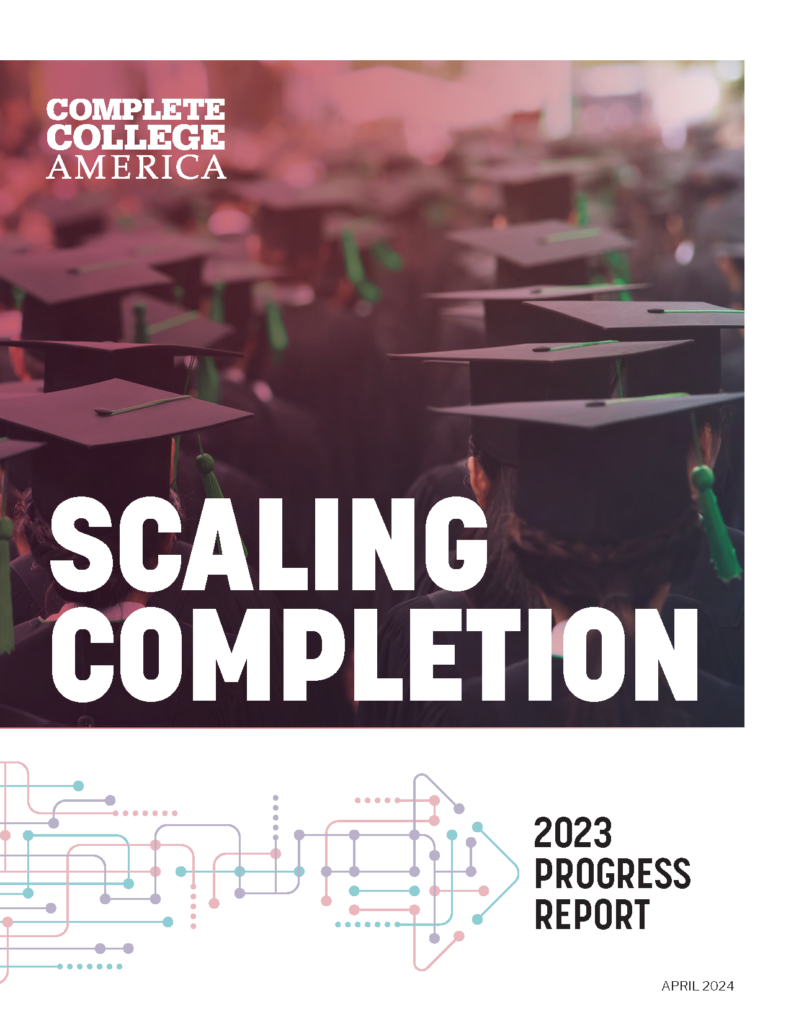 Scaling Completion: 2023 Progress Report - Complete College America
